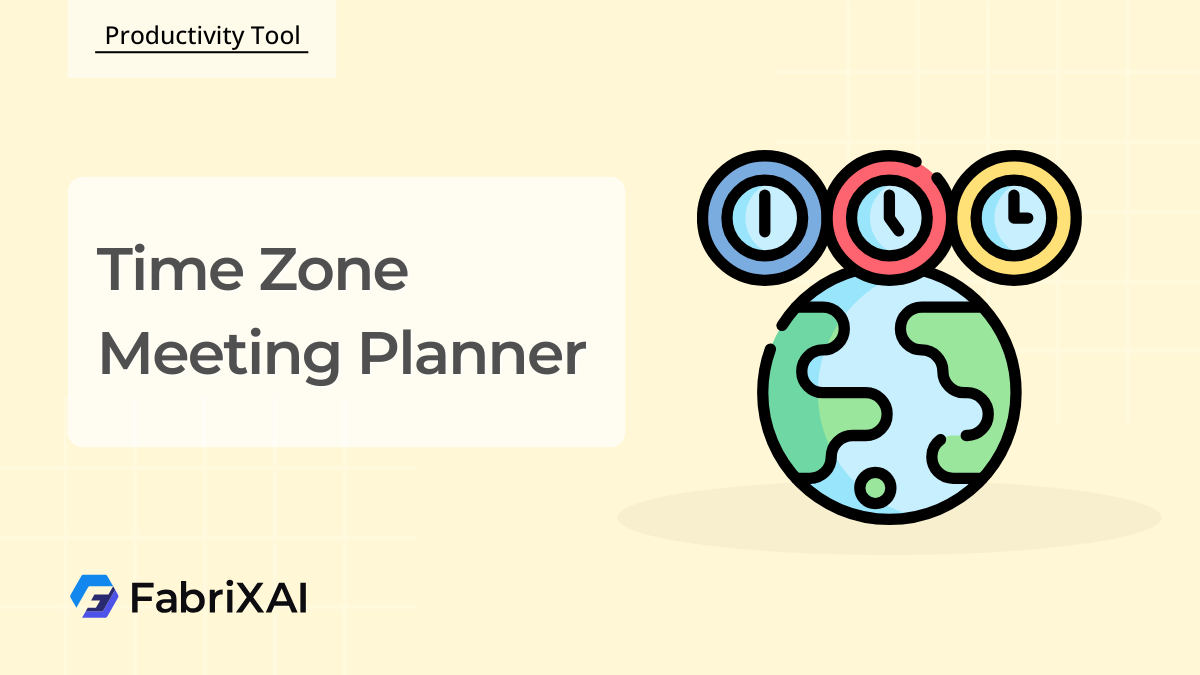 Time Zone Meeting Planner | FabriXAI Labs